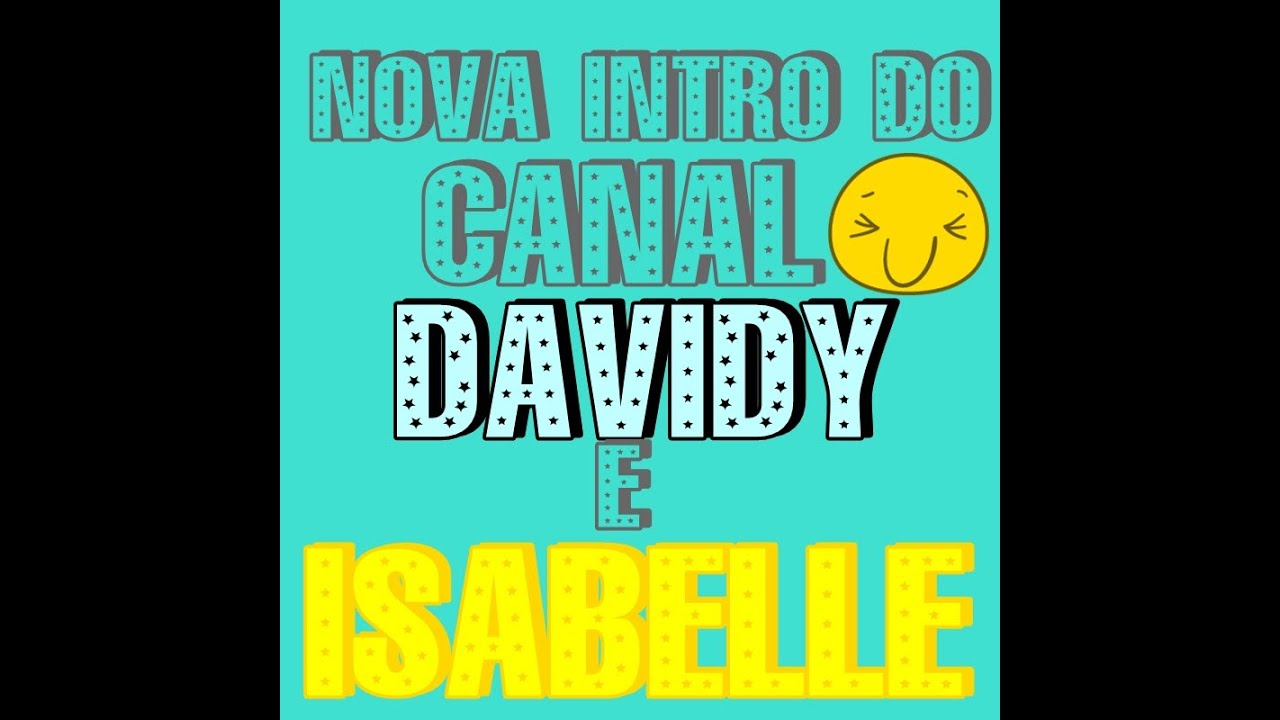 Nova Intro do Canal - Davidy e Isabelle - YouTube