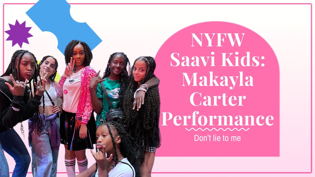NYFW Saavi Kids: Makayla Carter Performance "Don't Lie to Me" - YouTube