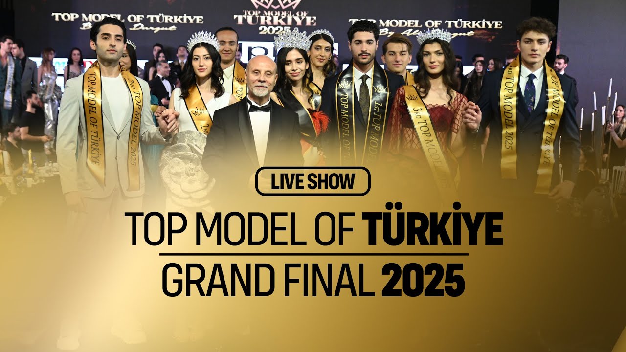 Top Model of Türkiye '2025 | Grand Final - YouTube