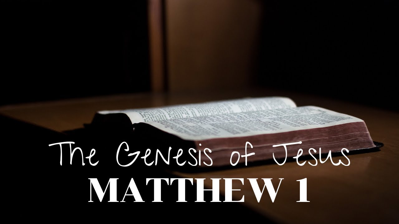 Matthew 1 - "The Genesis of Jesus" - YouTube