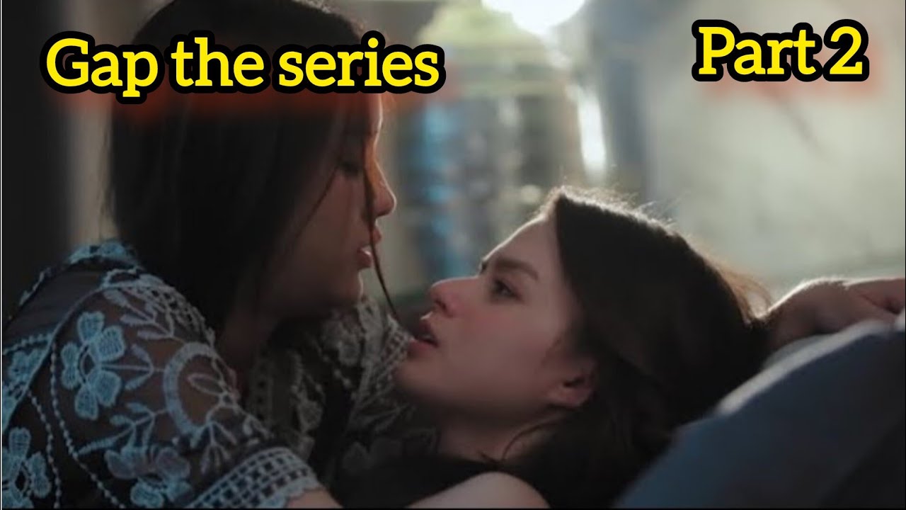 Gap the Series ️ Part 2 |Thai gl drama in tamil #gaptheseries #gldramaintamil - YouTube