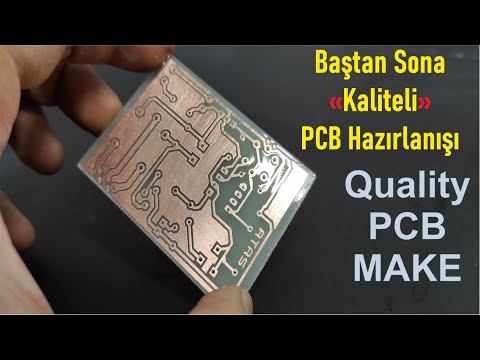 PCB Baskı Devre | Kaliteli PCB Nasıl Yapılır | How to MAKE a PCB