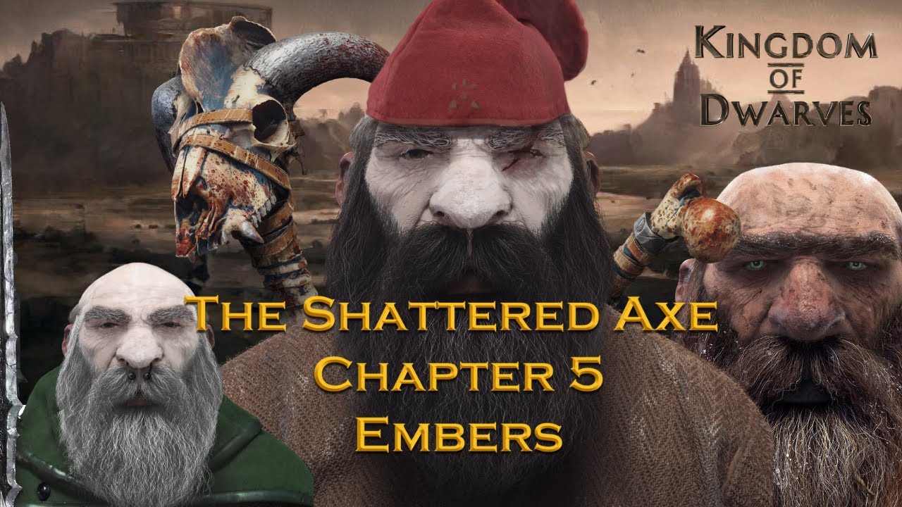 Chapter 5 - Embers - The Shattered Axe - Kingdom Of Dwarves - YouTube