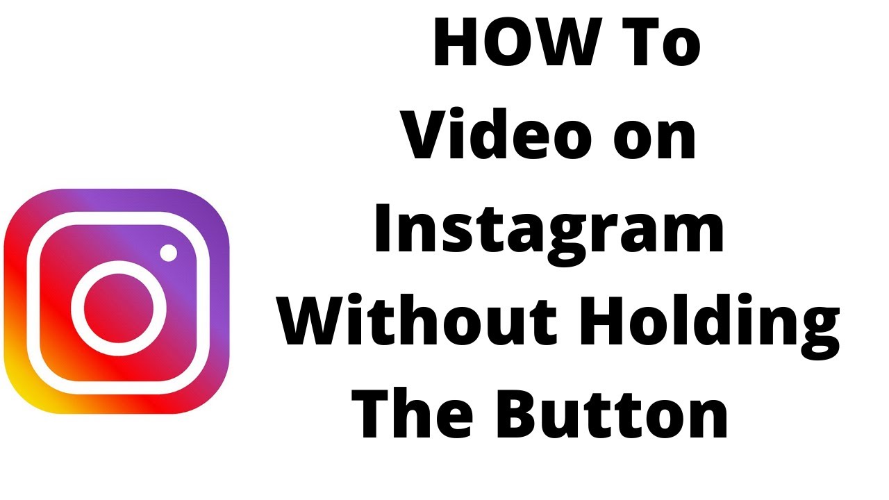 how to video on instagram without holding the button - YouTube