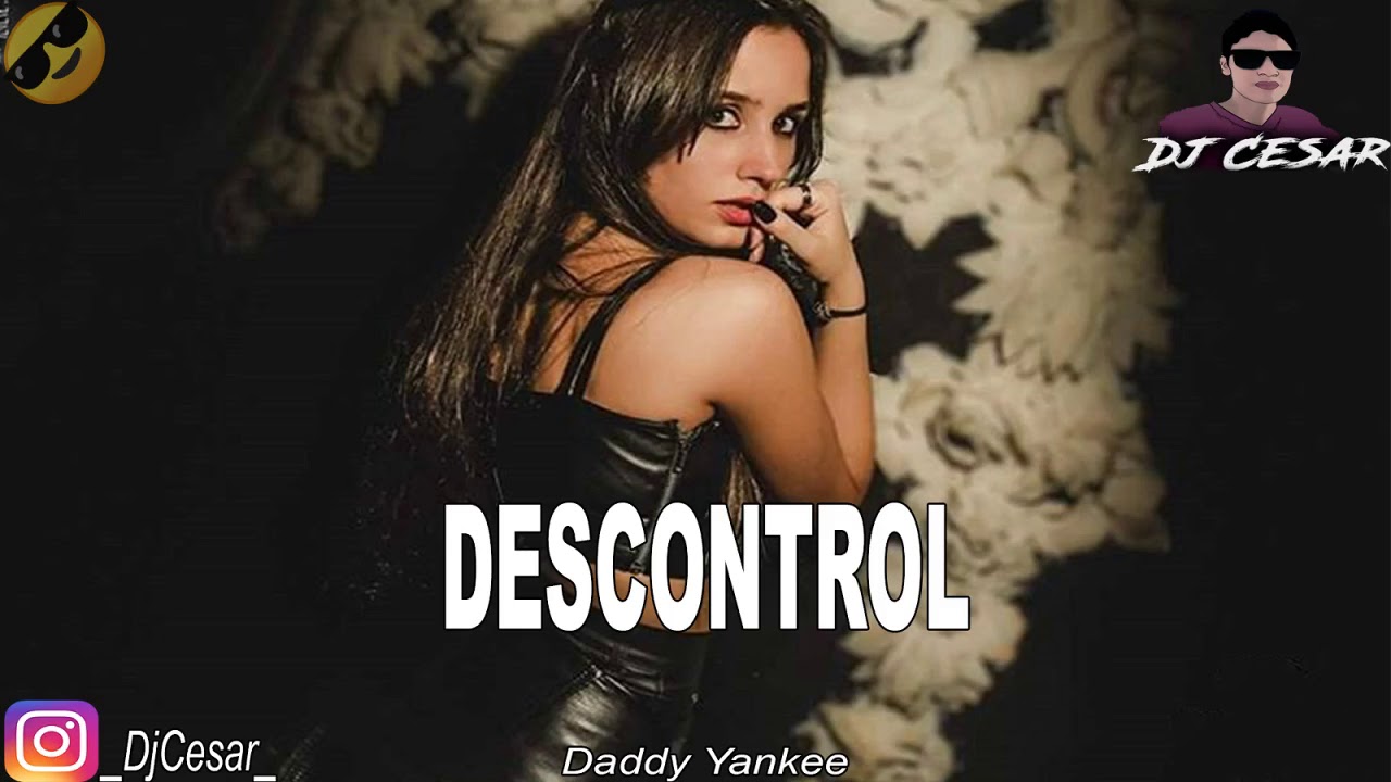 descontrol Daddy Yankee DjCesar [Fiestero Remix] - YouTube
