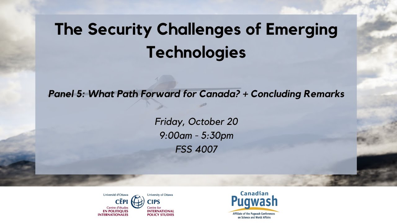 The Security Challenges of Emerging Technologies: Panel 5 + Concluding ...