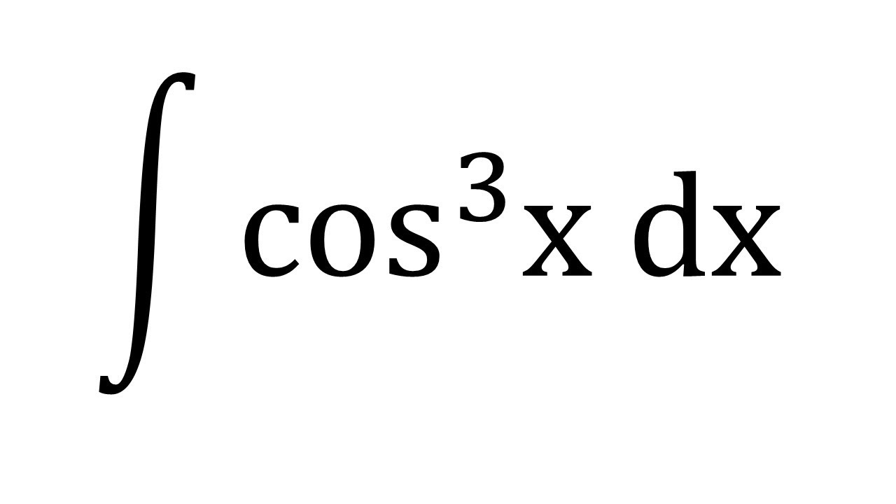 Integral cos^3(x) - YouTube