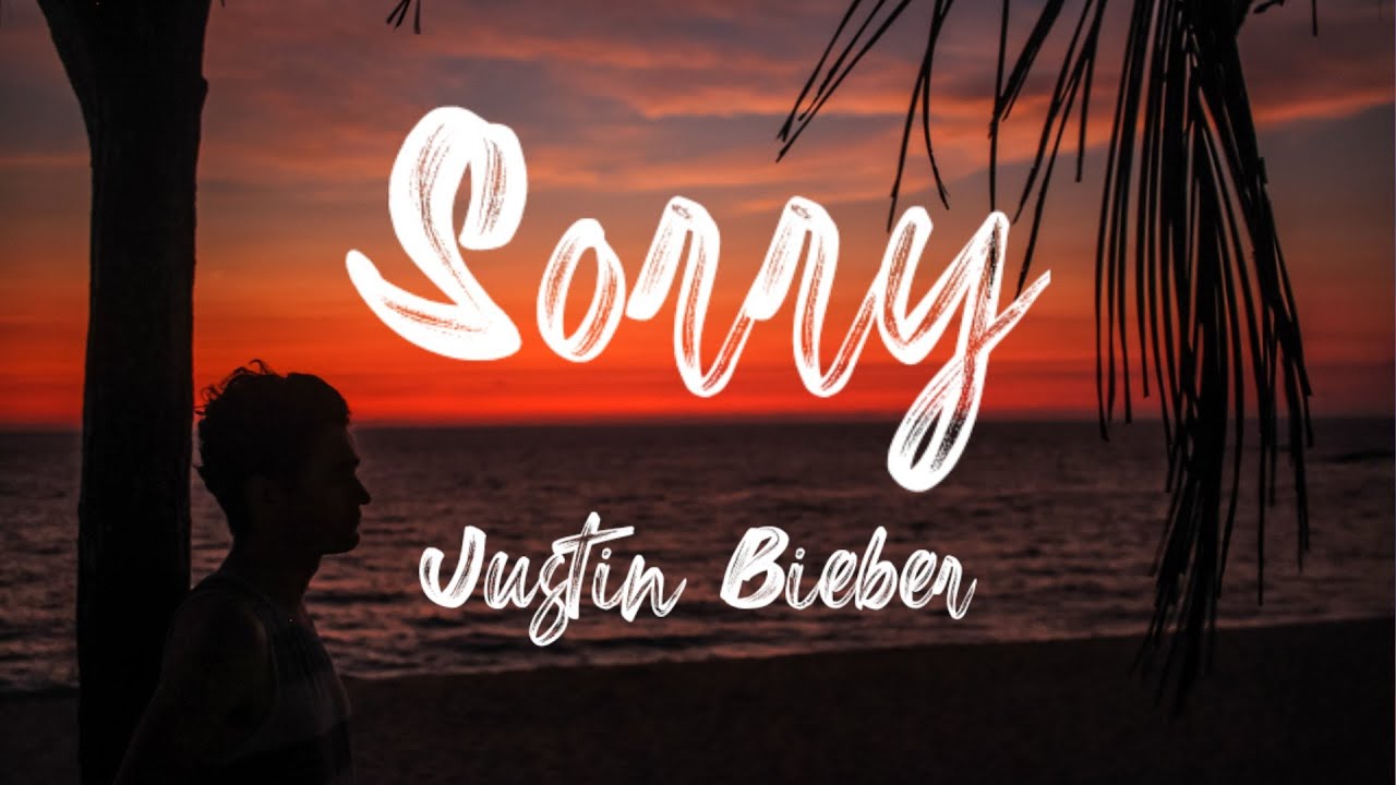 Justin Bieber - Sorry (Lyrics) - YouTube