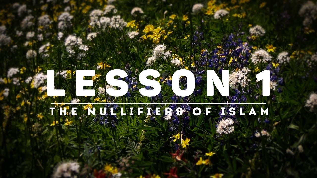 LESSON1: COURSE INTRO | The Nullifiers of Islam | - YouTube