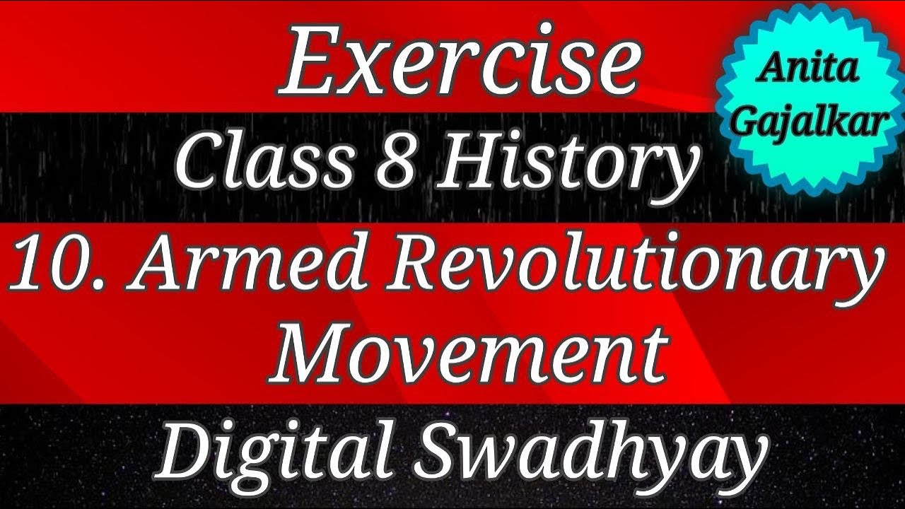 Exercise class 8 History 10. Armed revolutionary movement । exercise ...