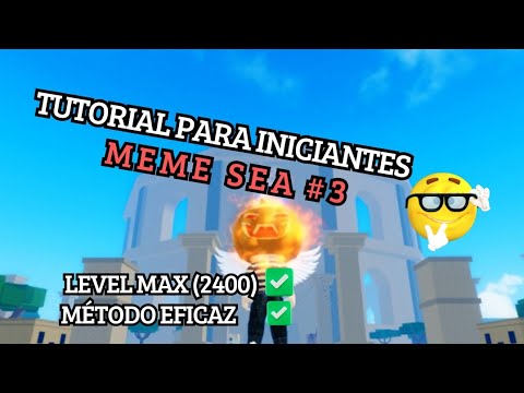 TUTORIAL PARA INICIANTES MEME SEA #3 LEVEL MAX (2400) - YouTube