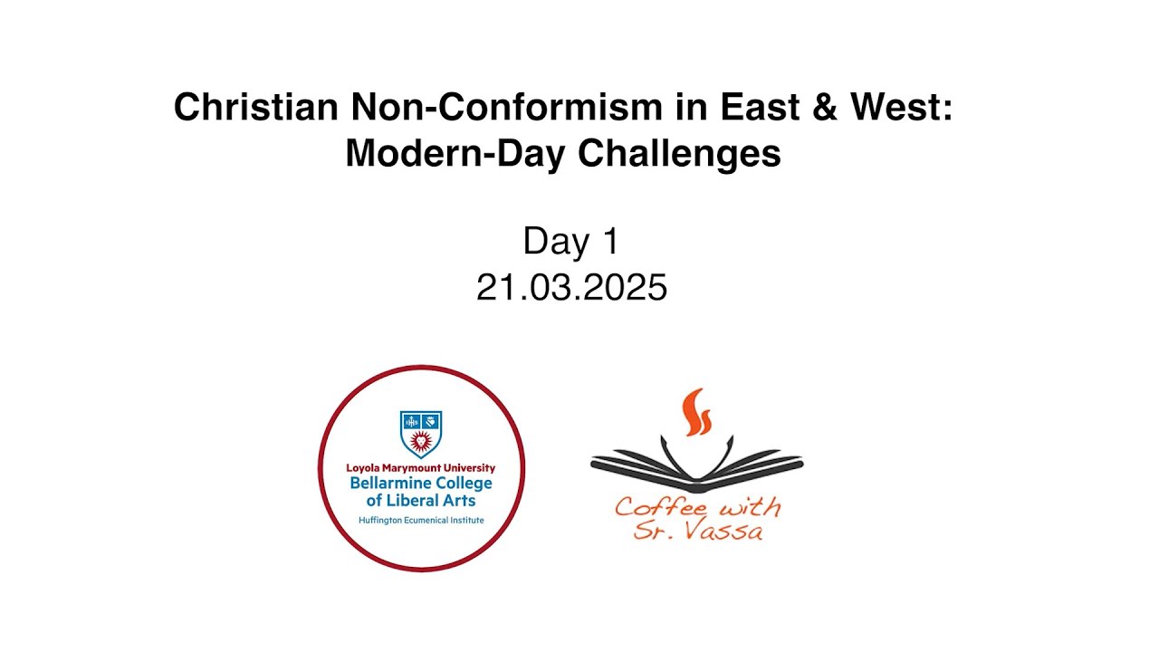 Christian Non-Conformism in East & West:Modern-Day Challenges. Day1 ...