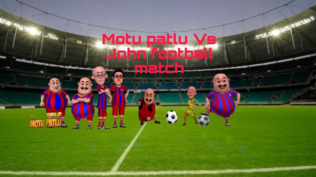 Motu patlu vs John football match - YouTube