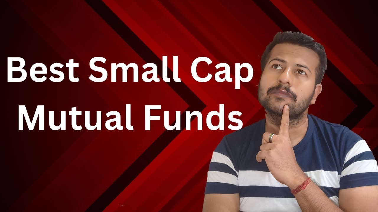 Best Small Cap Mutual Funds | Top Small Cap Mutual Funds - YouTube