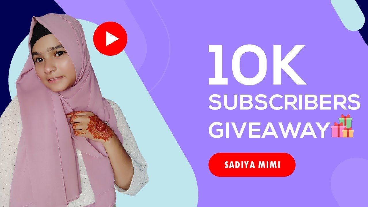 10K Special Giveaway🥳 || Sadiya Mimi - YouTube
