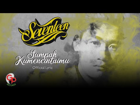 Seventeen - Sumpah Kumencintaimu (Official Lyric Video)