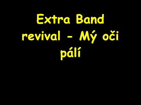 Extra Band revival - Mý oči pálí