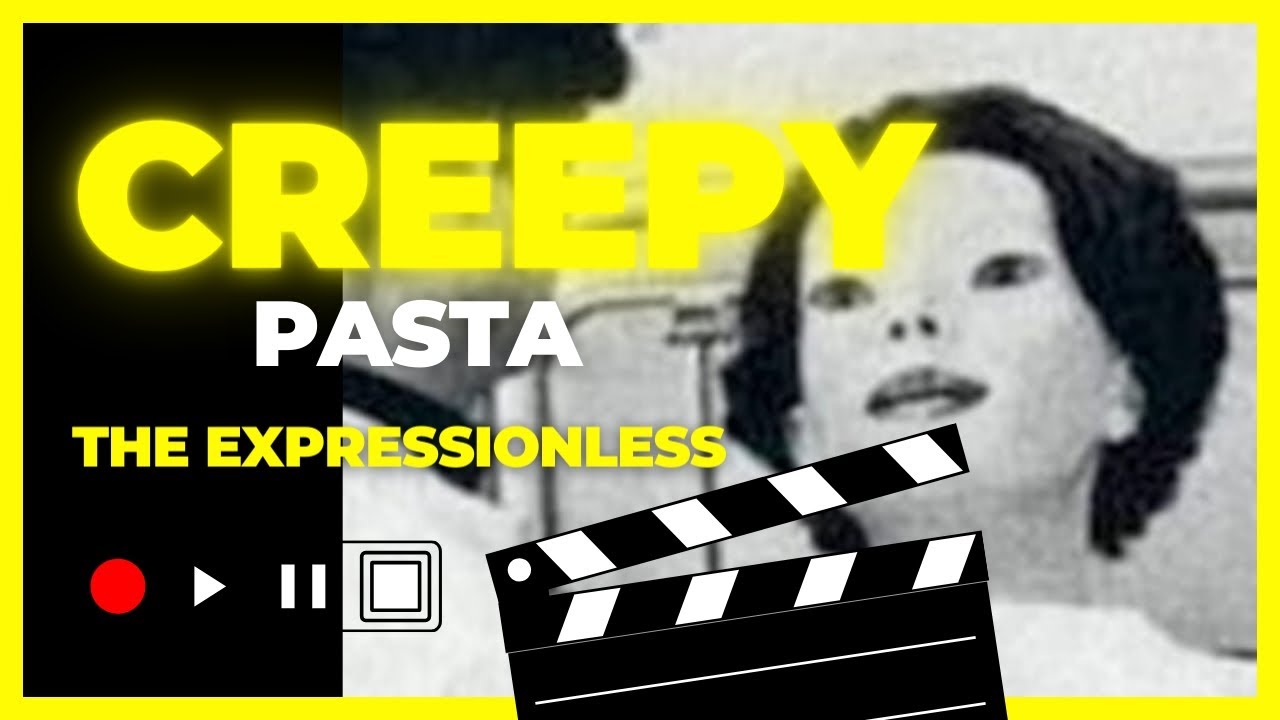 The Expressionless, história bizarra ( Creepypastas) - YouTube