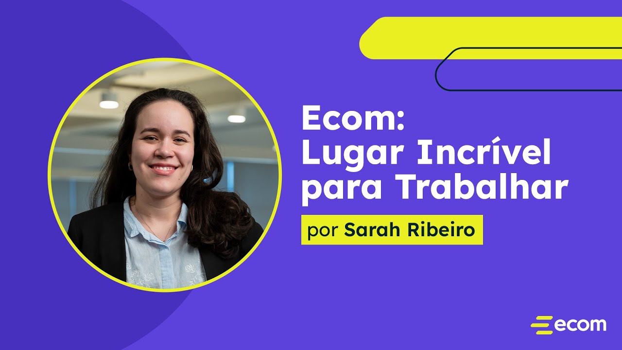 Equipe dedicada é a chave do sucesso | Ecom por Sarah Ribeiro - YouTube