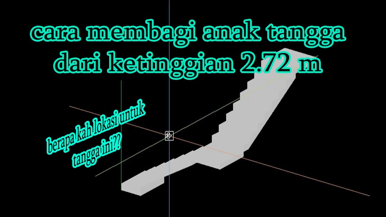 CARA MEMBAGI ANAK TANGGA DARI KETINGGIAN 2.72 M ||penjelasan 3d - YouTube