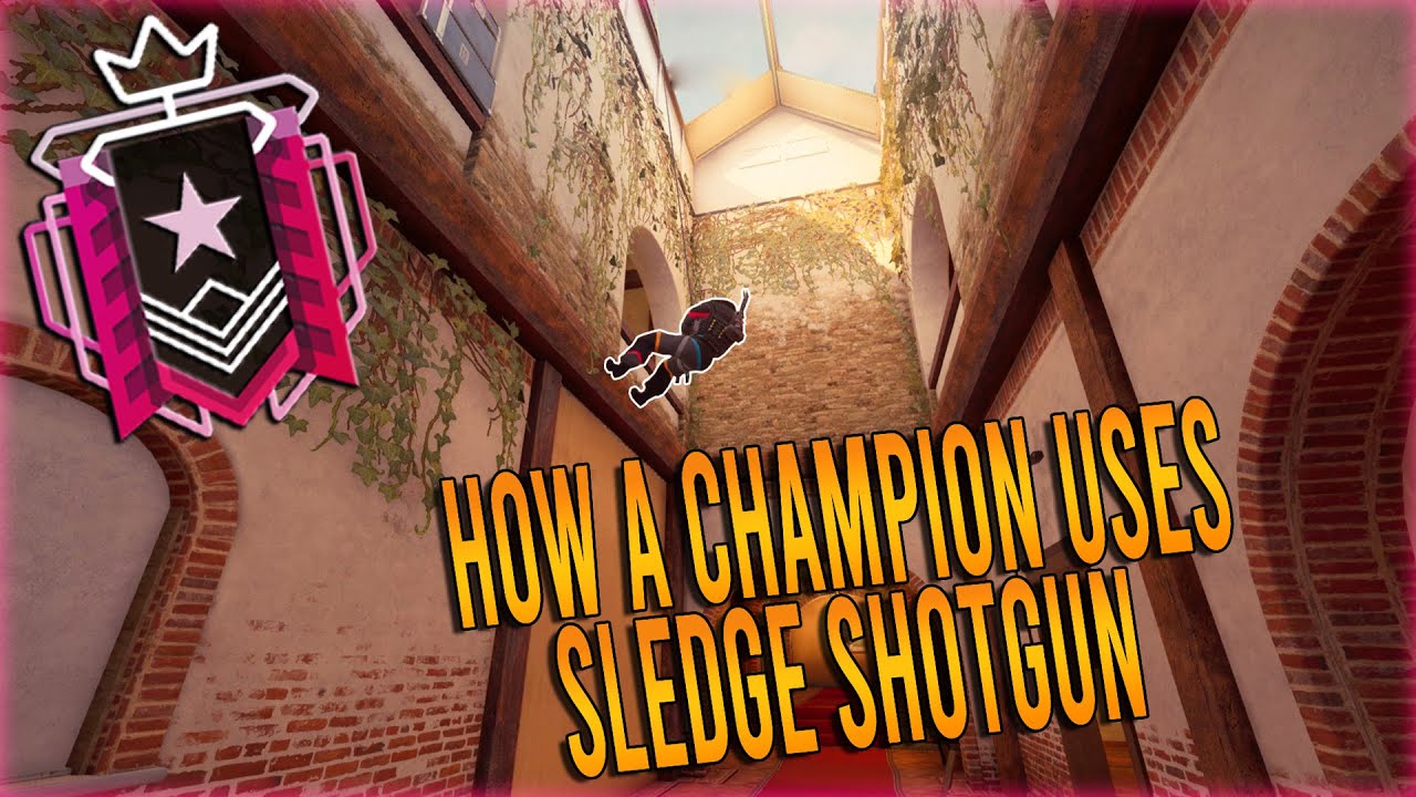 When A Champion Uses Sledge Shotgun - Rainbow Six Siege - YouTube