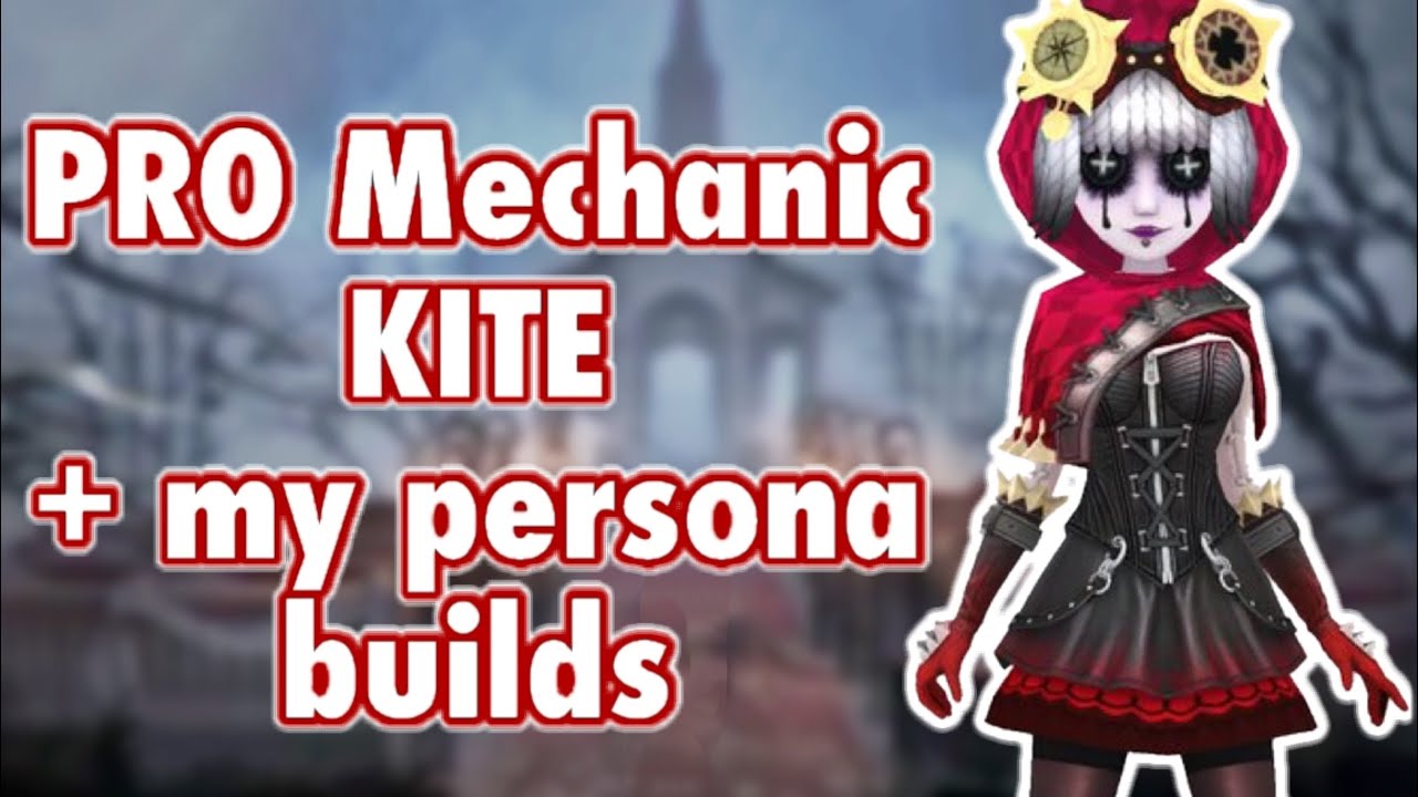 Former Top 1 Mechanic Kite + PRO Persona Builds / Identity V - YouTube