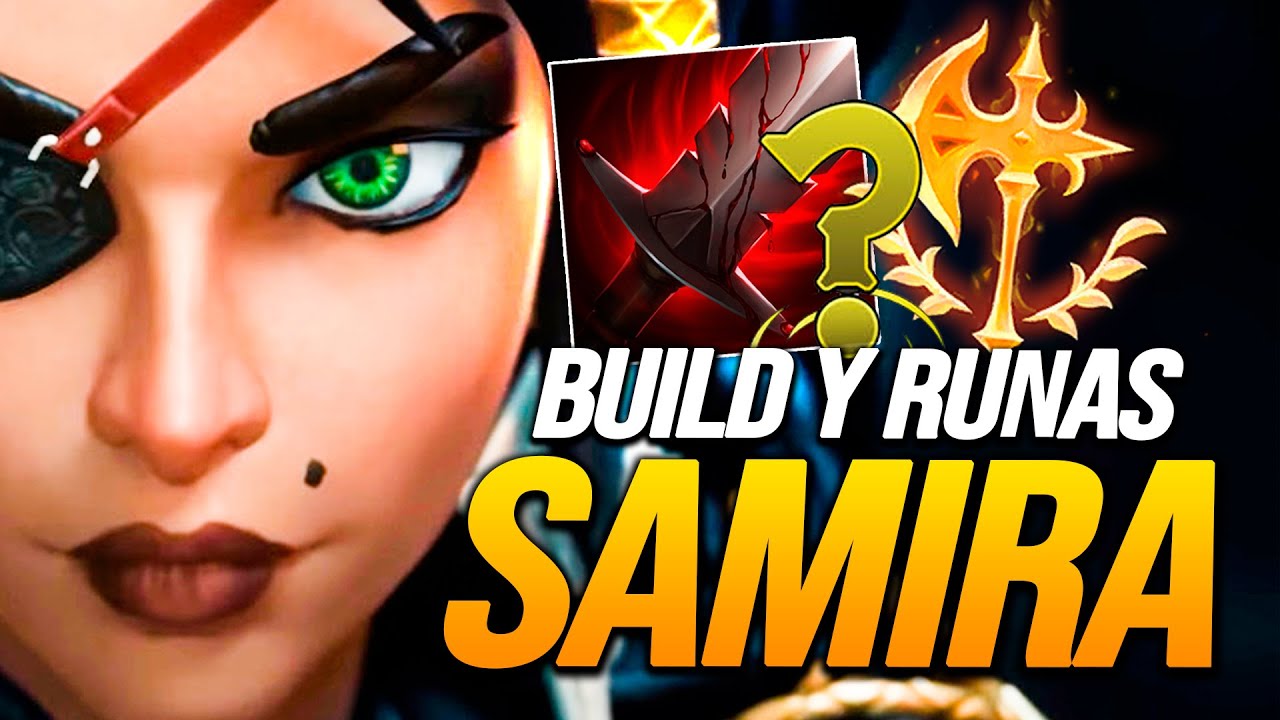 ¿CUÁL SERÁN LAS MEJORES RUNAS Y LA MEJOR BUILD DE SAMIRA? • TE EXPLICO ...