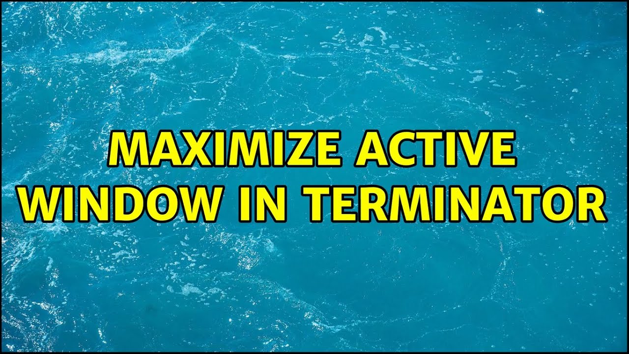 Ubuntu: Maximize active window in terminator (2 Solutions!!) - YouTube
