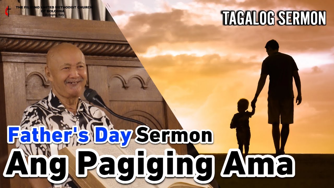 [Father's Day Tagalog Sermon] ANG PAGIGING AMA | Bro. Edgar Ignacio ...