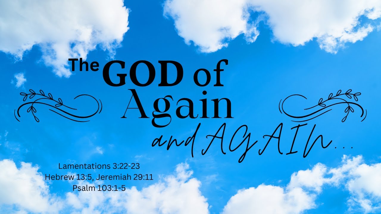 The God of Again & Again - YouTube