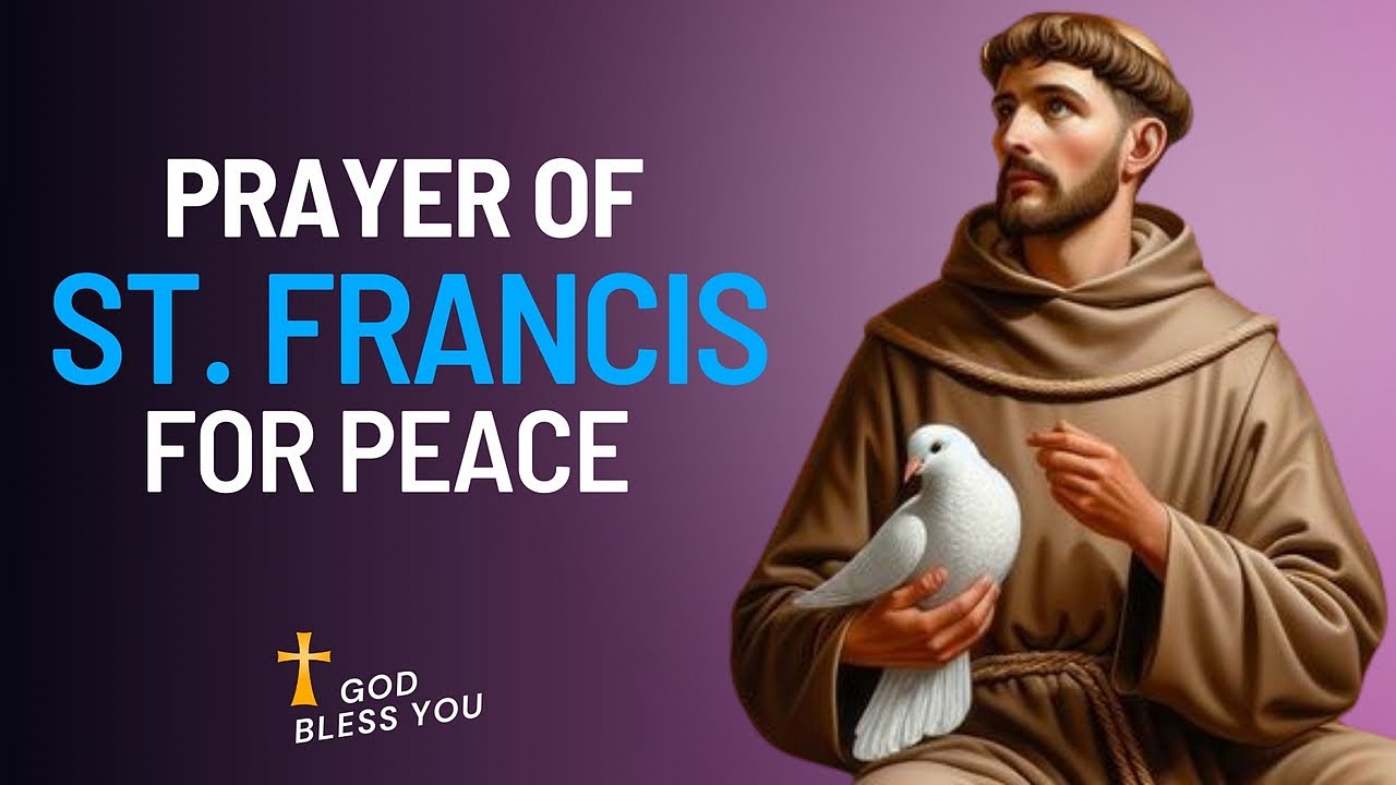 Prayer of ST. FRANCIS of Assisi (Prayer for Peace) - YouTube