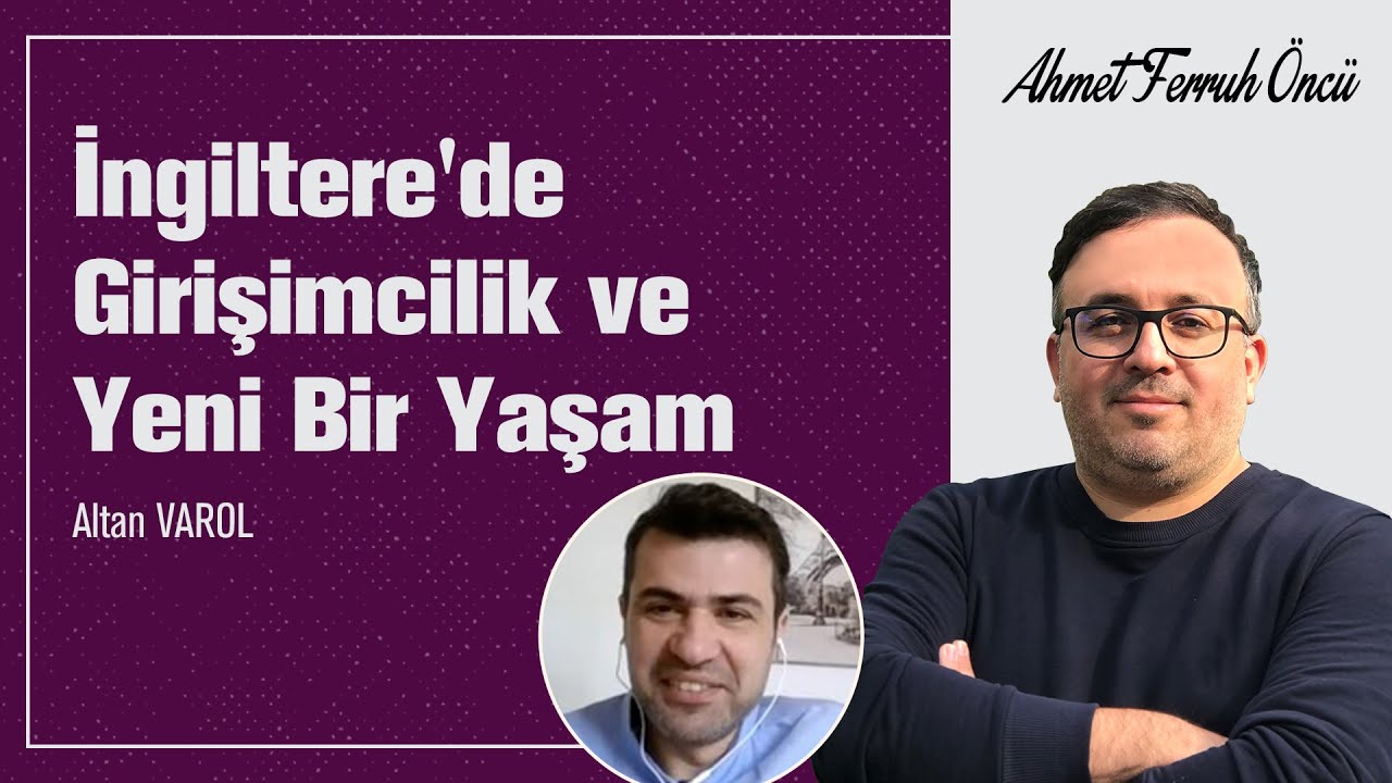 İngiltere'de Girişimcilik ve Yeni Bir Yaşam (ALTAN VAROL) - YouTube