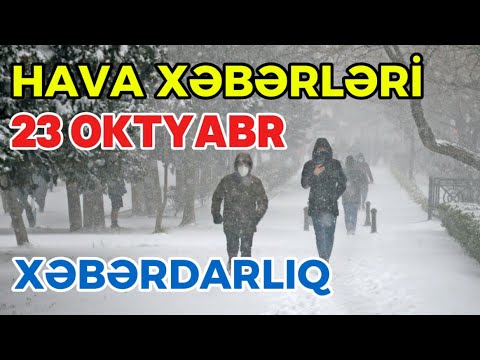 Sabahın hava xeberleri Hava proqnozu 23 Oktyabr 2024 - YouTube