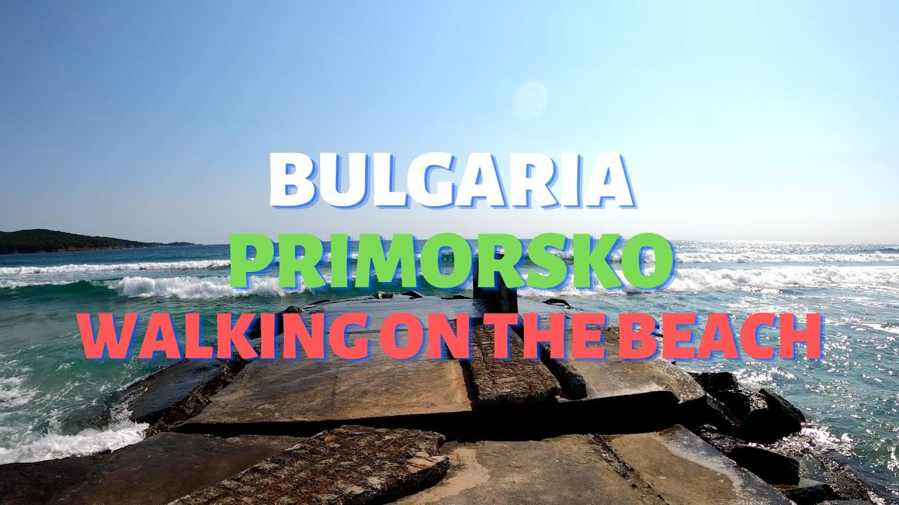 🇧🇬BULGARIA 🇧🇬 City Primorsko - Walking on The Beach [4K] - YouTube