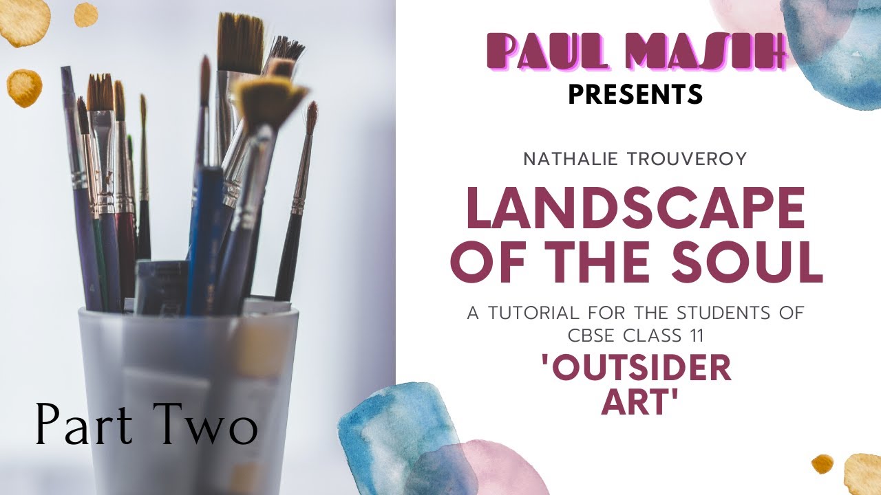 LANDSCAPE OF THE SOUL, OUTSIDER ART, A TUTORIAL (SUMMARY) FOR CBSE ...