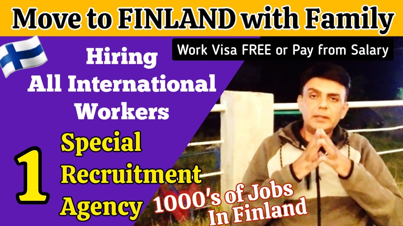 🇫🇮 Finland Work Visa FREE from A Recruitment Agency in Finland 🇫🇮 OPEN ...