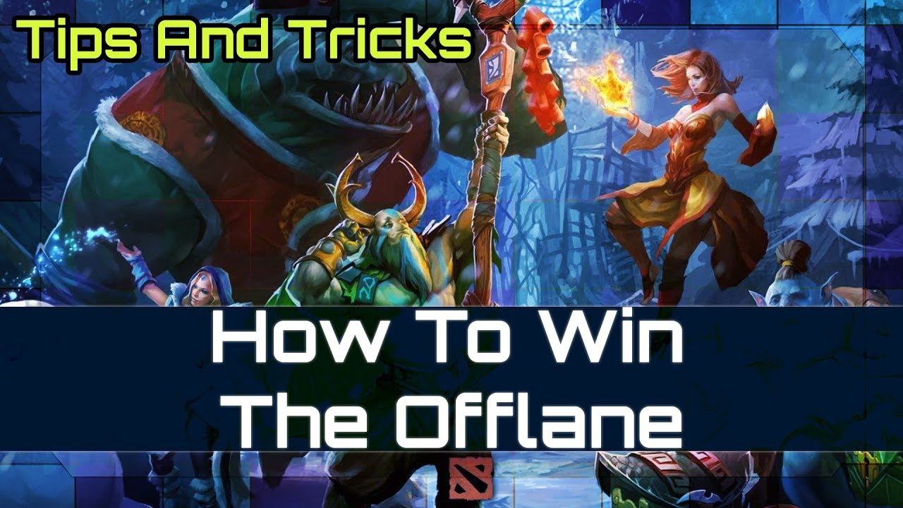 How To Win Offlane [ Tips And Tricks ] - YouTube