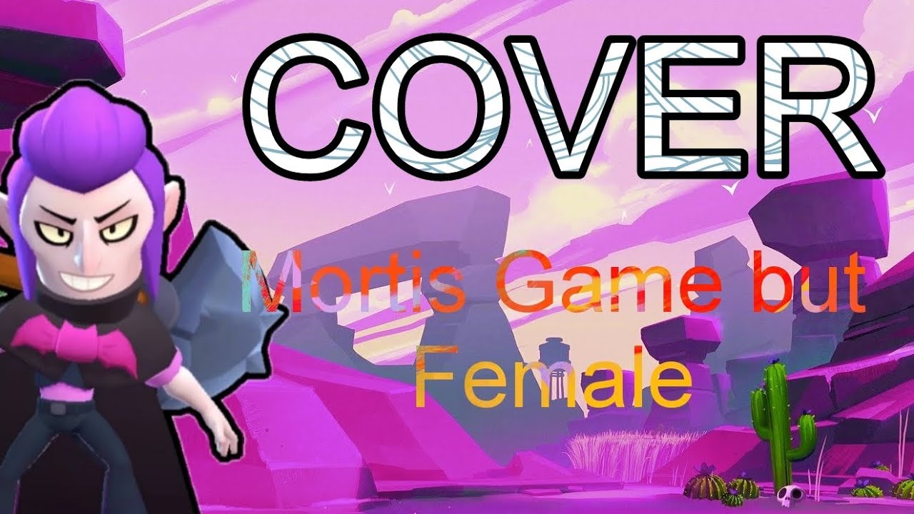 Cover - Mortis game but female ♀️ - YouTube