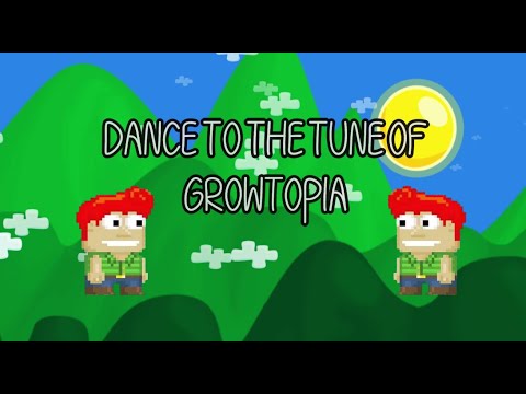 DANCE TO THE TUNE OF GROWTOPIA - YouTube