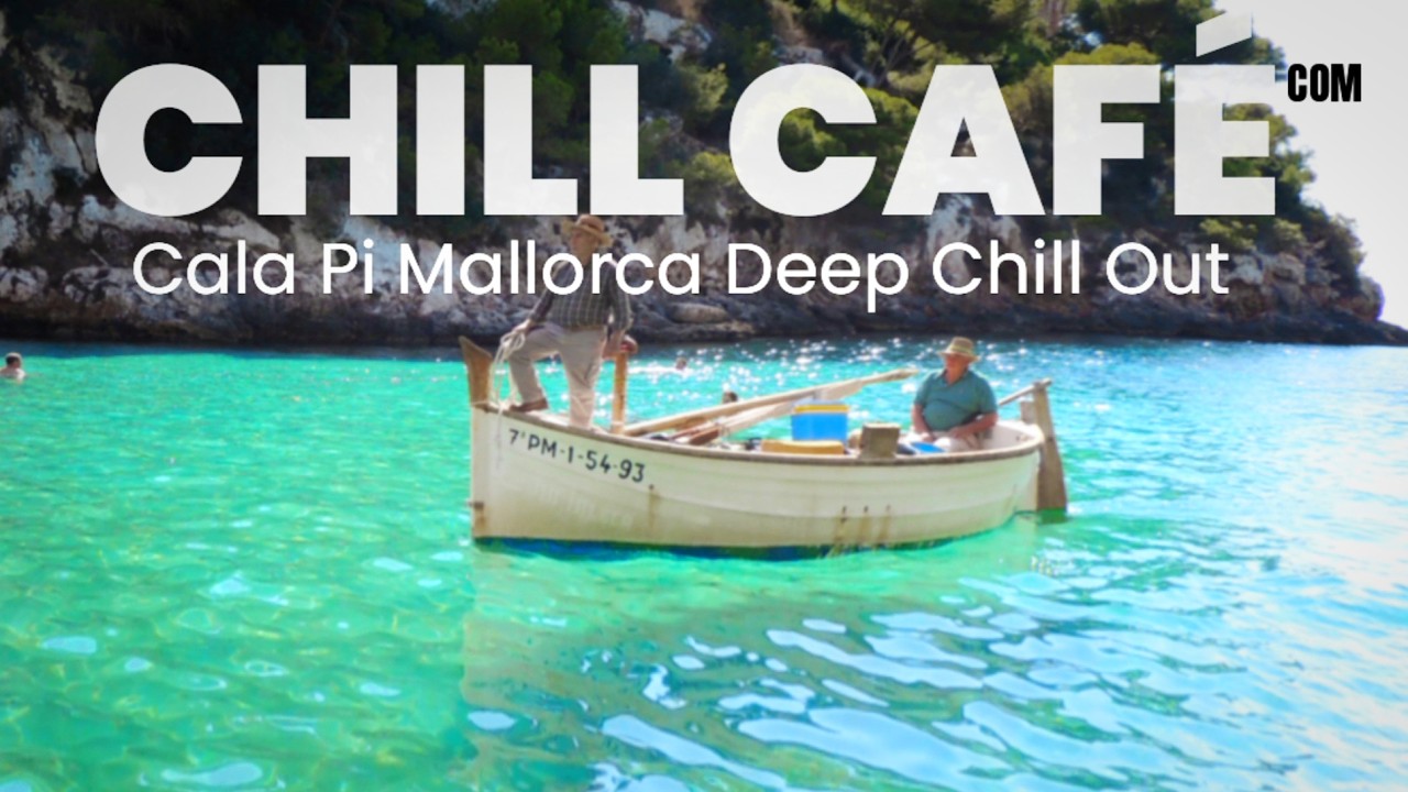 DEEP CHILLOUT | AMBIENCE VIDES CALA PI | LOUNGE geo - YouTube