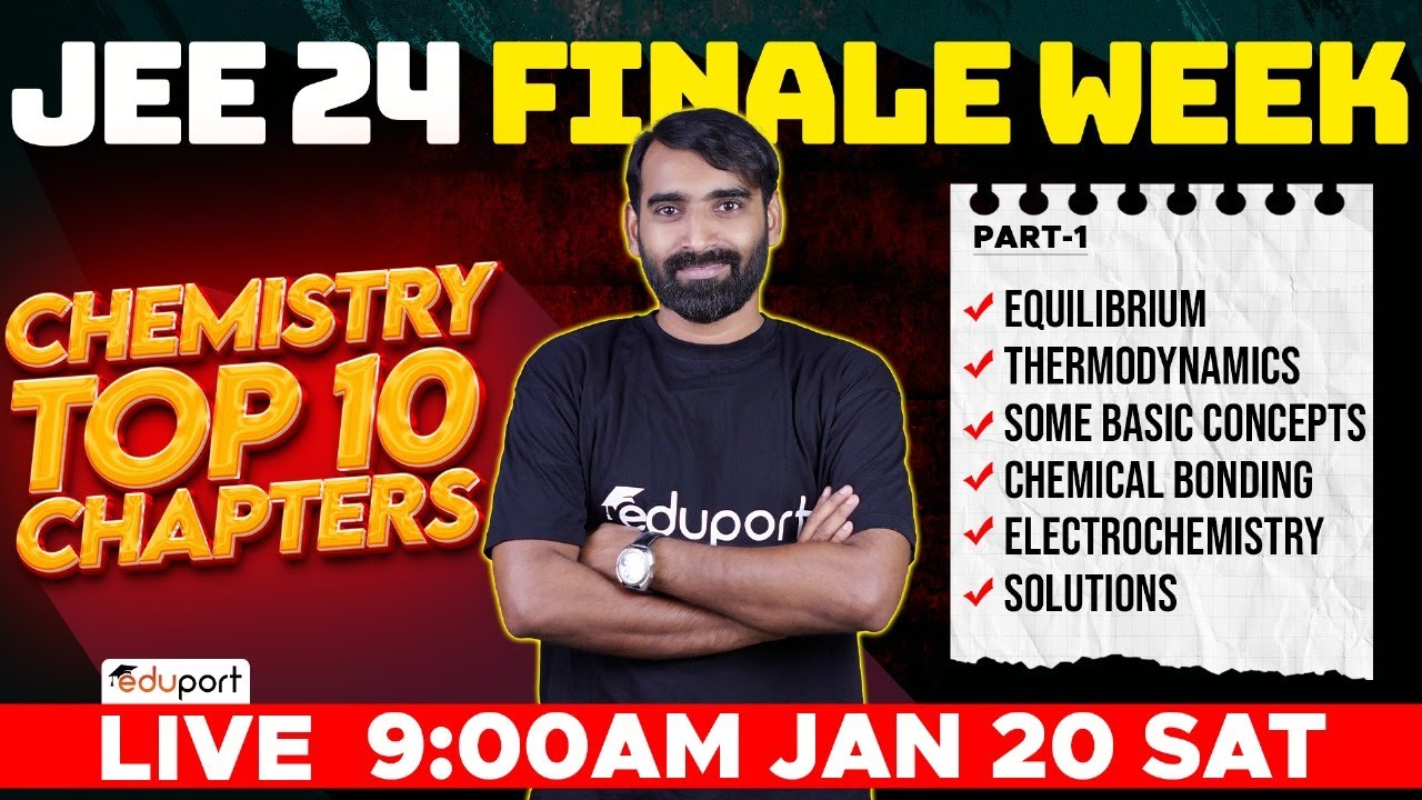 JEE 2024 Finale Week | Chemistry - Top 10 Chapters | Part 1 | Eduport ...