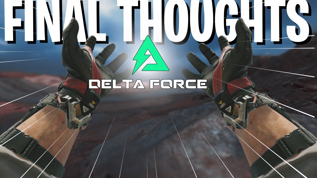 Delta Force Final Thoughts - YouTube
