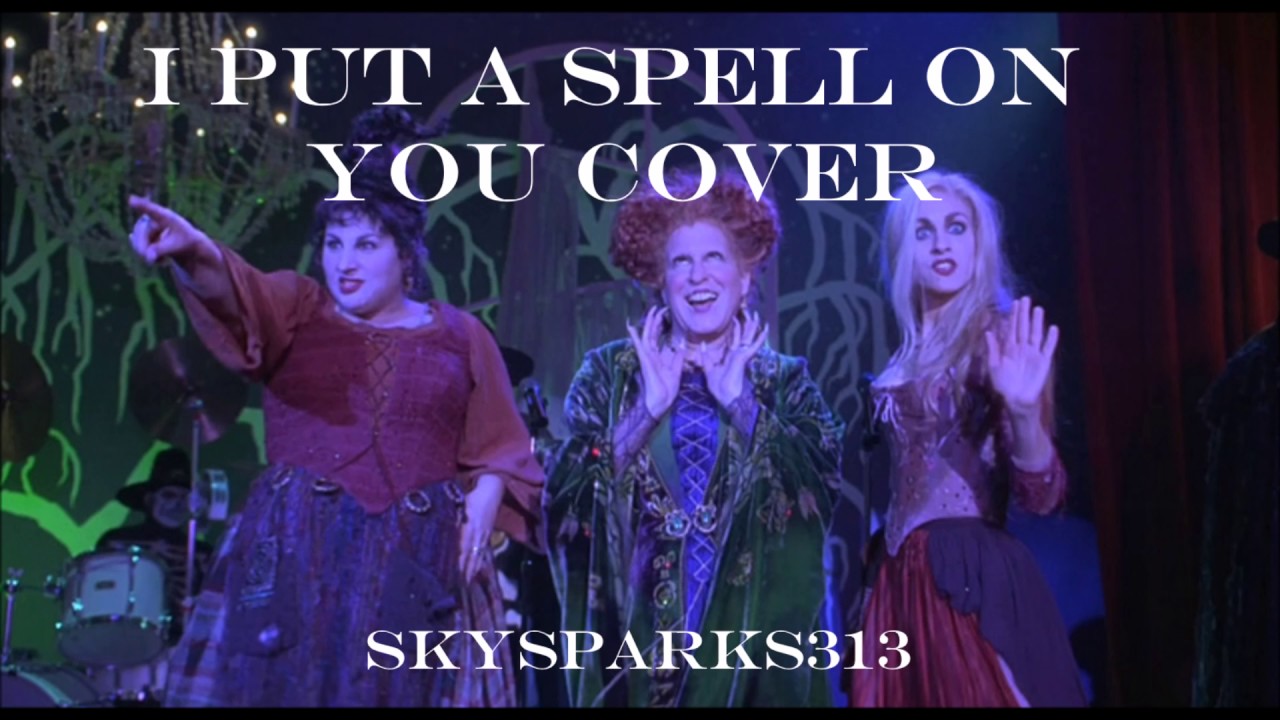 I Put a Spell on You Cover (Hocus Pocus) - YouTube