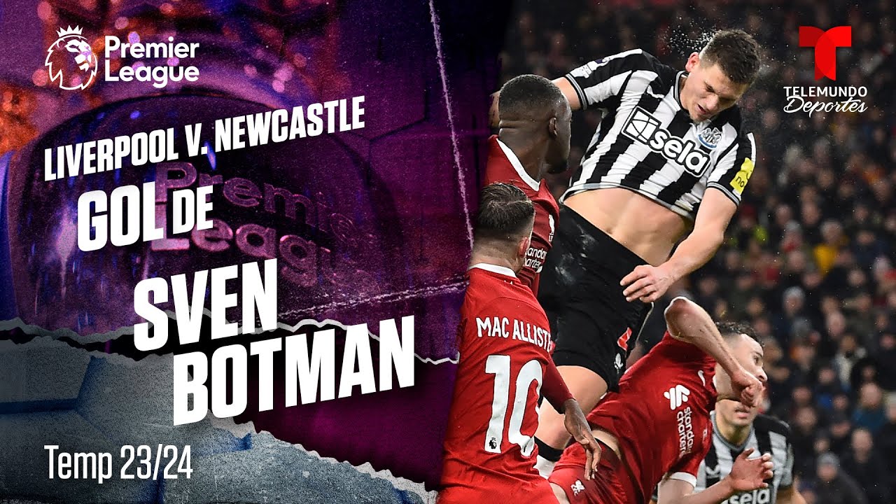 Goal Sven Botman - Liverpool v. Newcastle 23-24 | Premier League ...