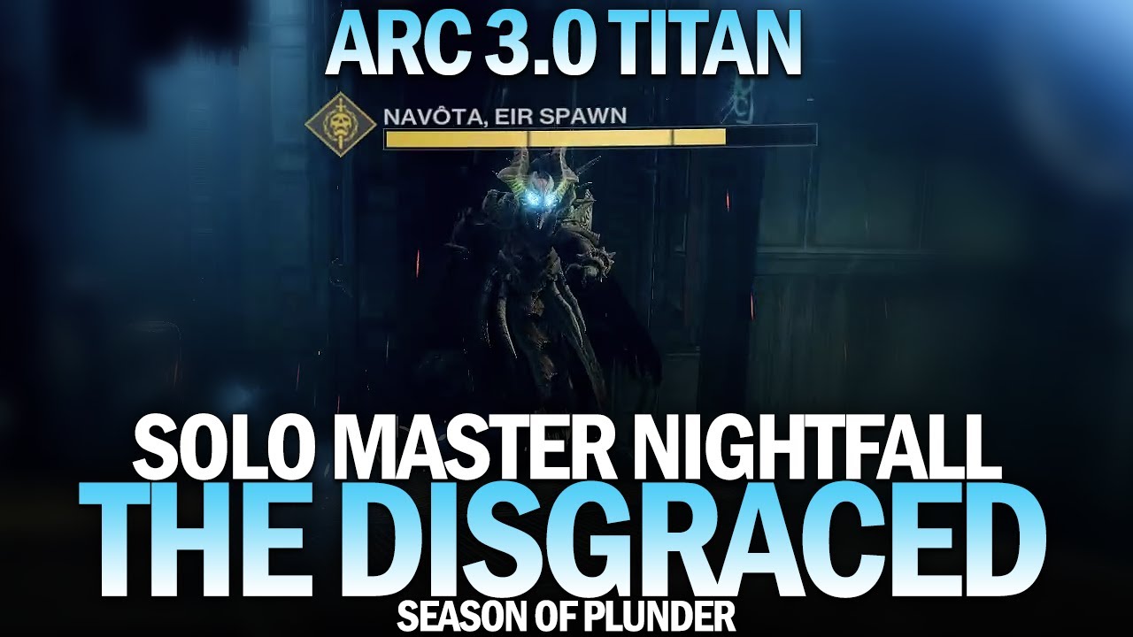 Solo 1600 Master Nightfall The Disgraced (Arc 3.0 Titan) [Destiny 2 ...