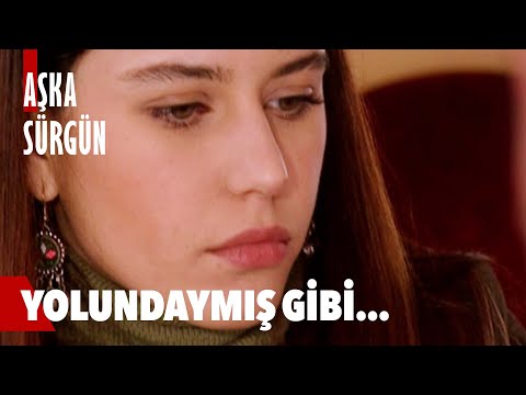 Her şey yolunda mı Hazar? - Aşka Sürgün 37. Bölüm