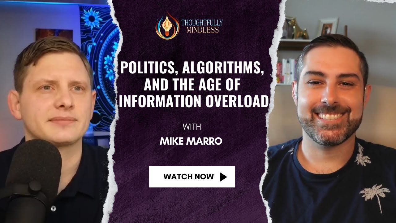 Mike Marro - Politics, Algorithms, and the Age of Information Overload ...