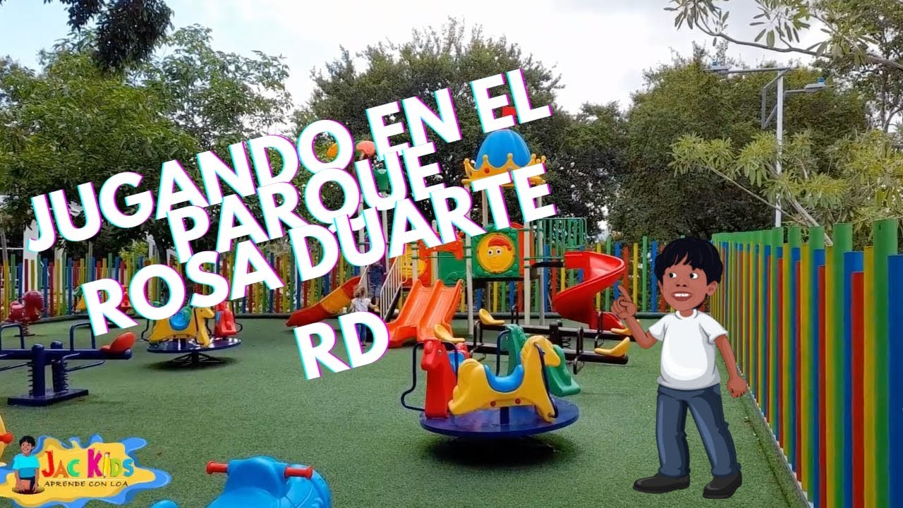 JUGANDO Y APRENDIENDO EN PARQUE ROSA DUARTE RD/ ZONA INFANTIL Aprende ...