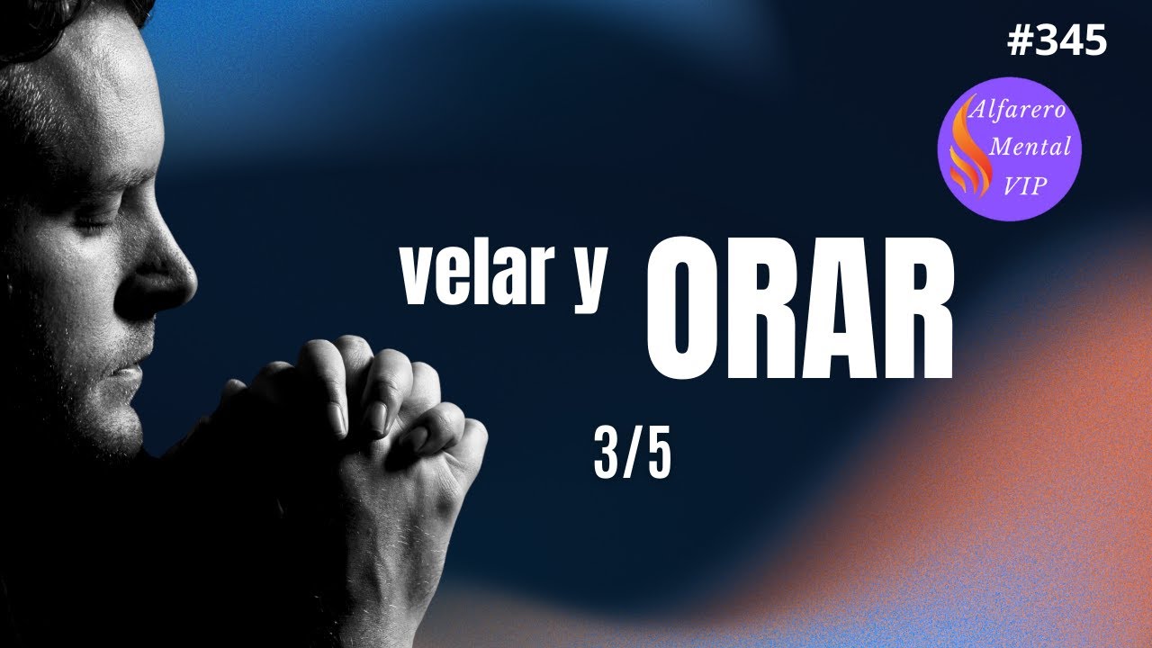 Velar y Orar 3/5 - YouTube