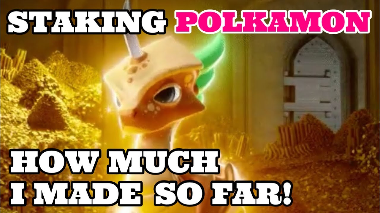 STAKING POLKAMON : UPDATE & HOW MUCH I’VE EARNED SO FAR! - YouTube